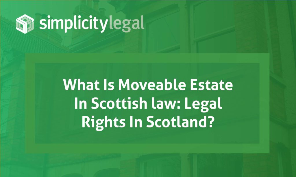 What is moveable estate in Scottish law: legal rights in Scotland ...
